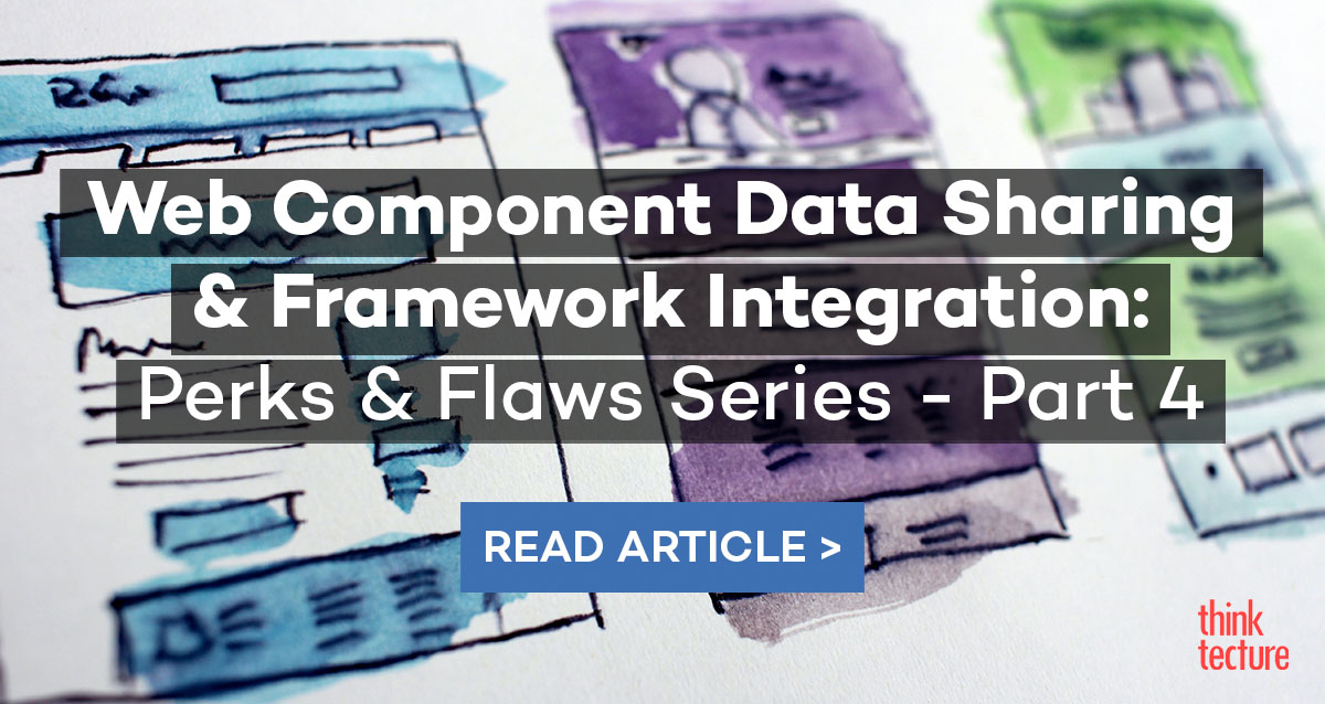 Data Sharing & Framework Integration: Perks & Flaws Series - Part 4 - Thinktecture AG