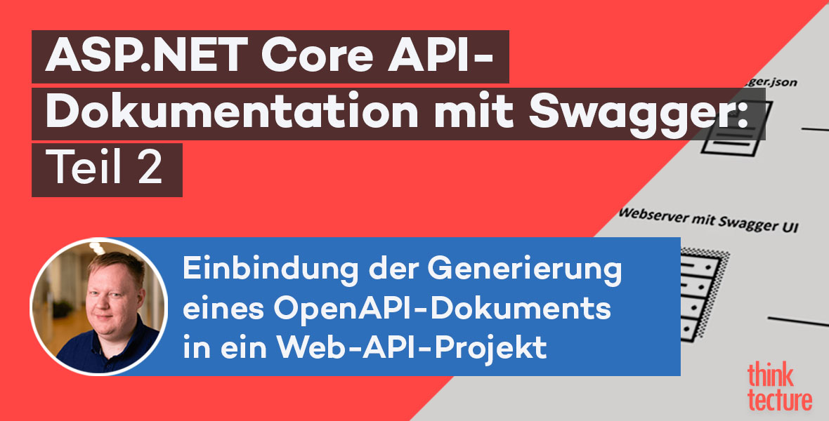 Einbindung: ASP.NET Core API-Dokumentation mit Swagger: Teil 2 [Screencast] - Thinktecture AG